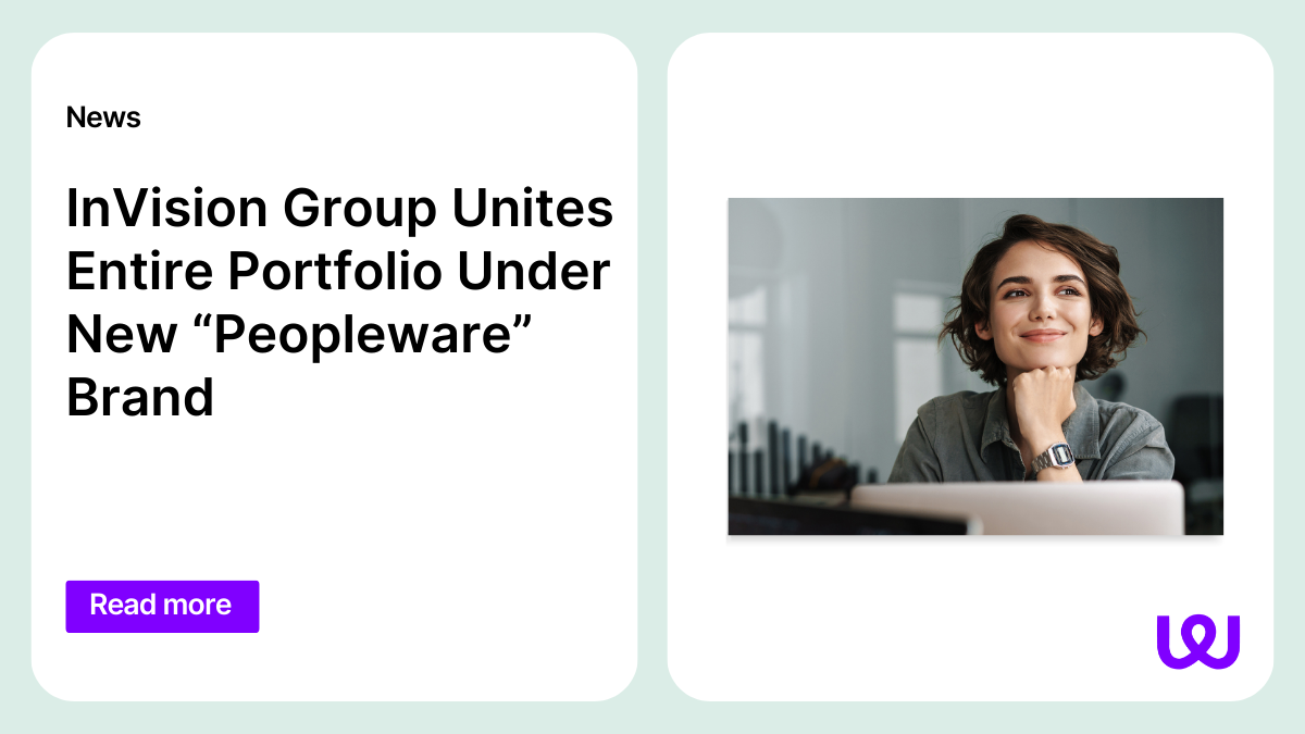 InVision Group Unites Entire Portfolio Under New Peopleware Brand ...